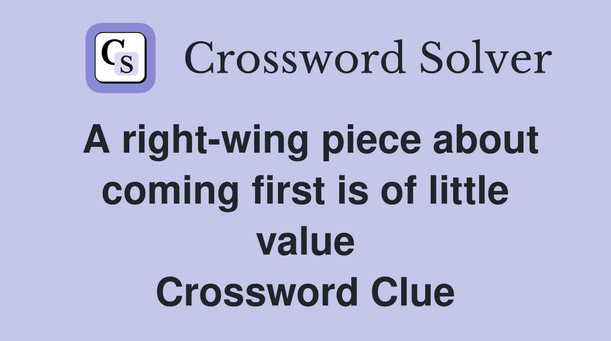 A right-wing piece about coming first is of little value - Crossword ...