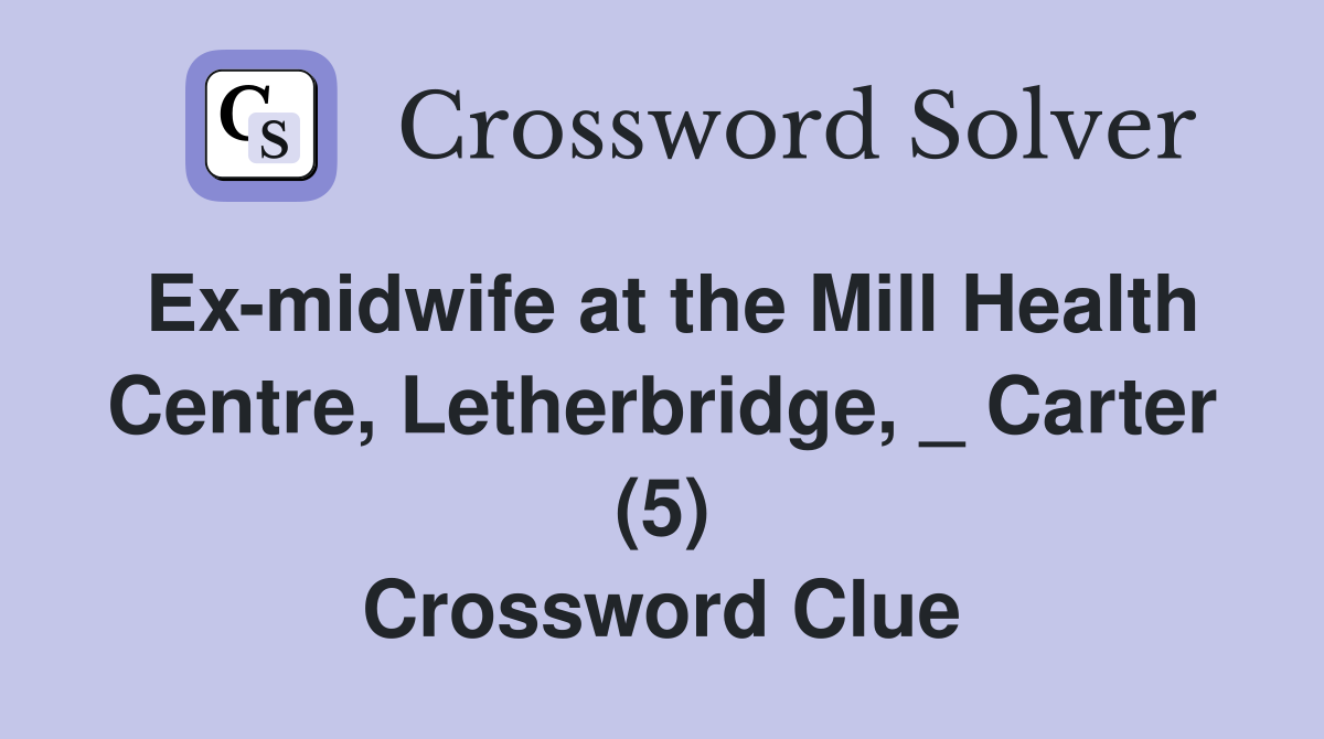 Ex-midwife at the Mill Health Centre, Letherbridge, _ Carter (5 ...