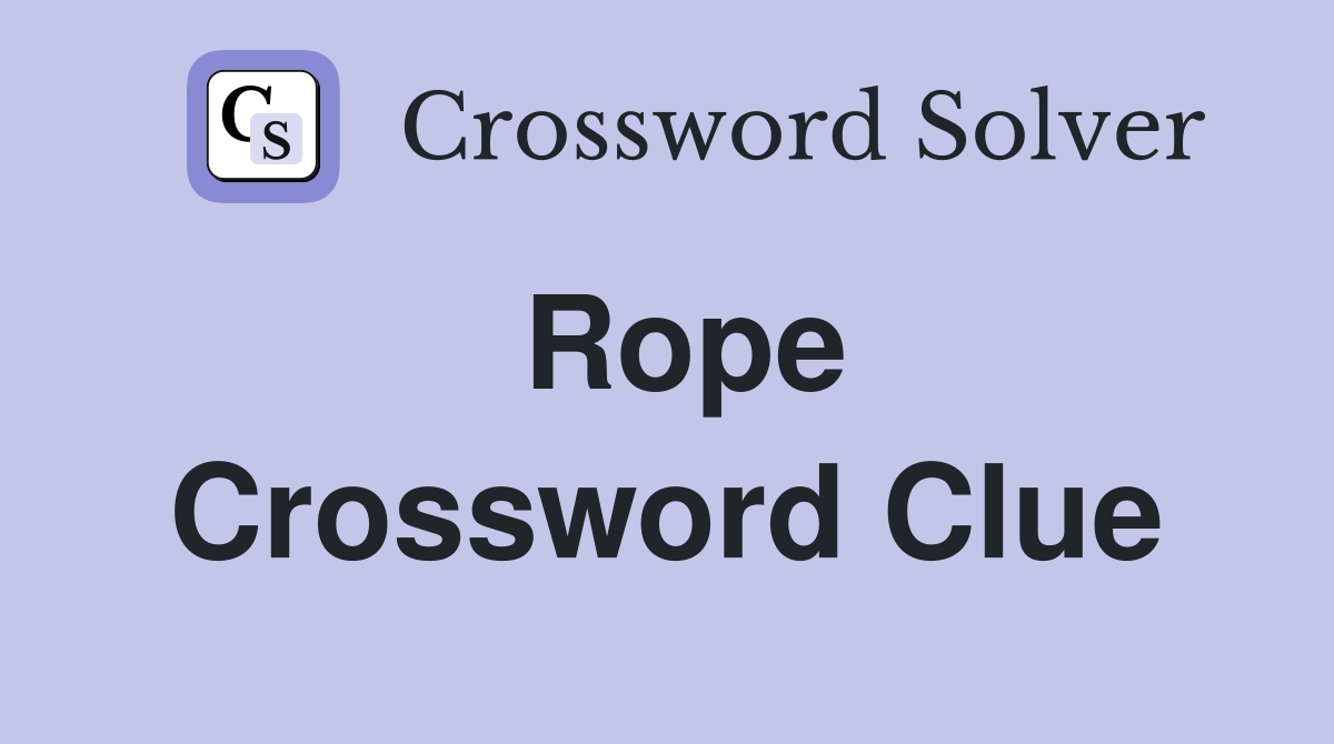 Rope Crossword Clue Answers Crossword Solver