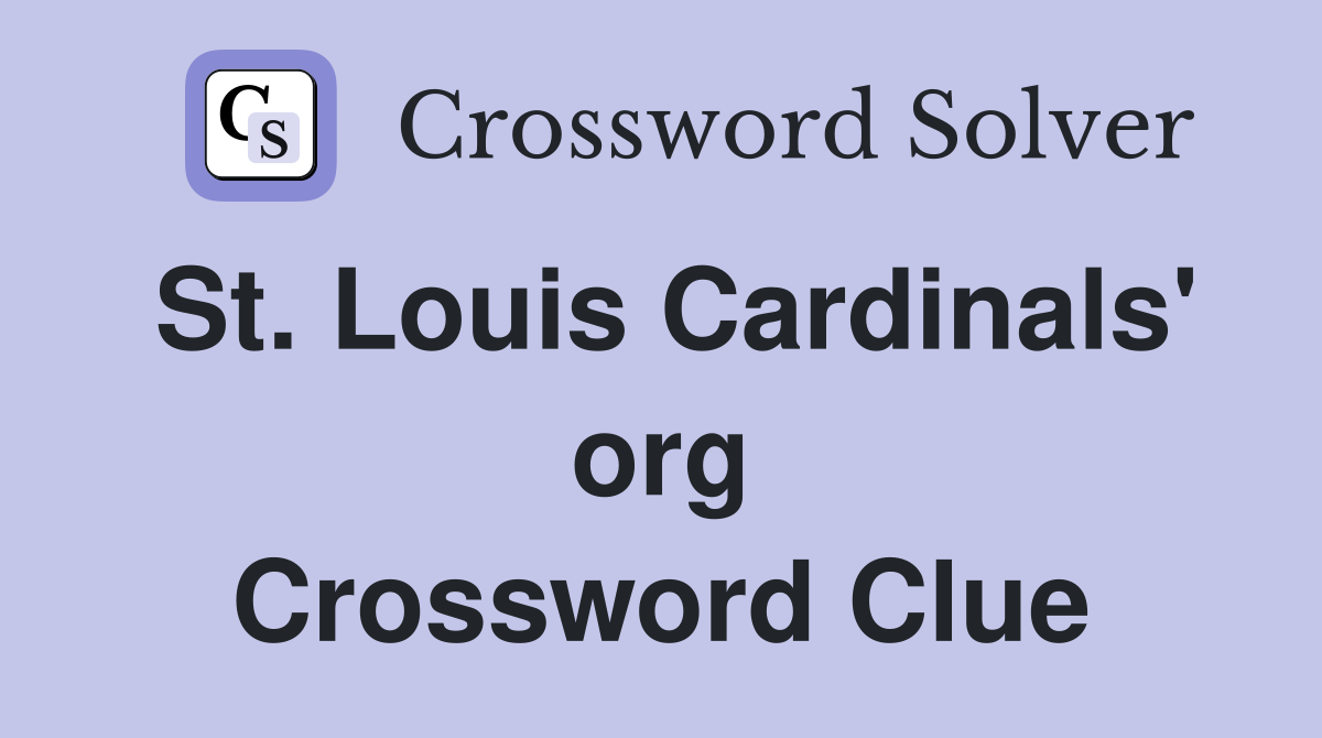 St. Louis Cardinals' org. - Crossword Clue Answers - Crossword Solver