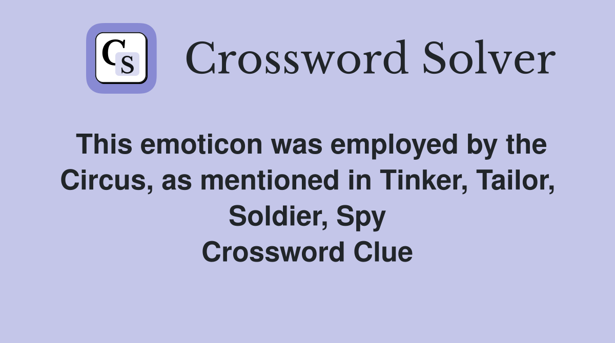 This emoticon was employed by the Circus, as mentioned in Tinker ...
