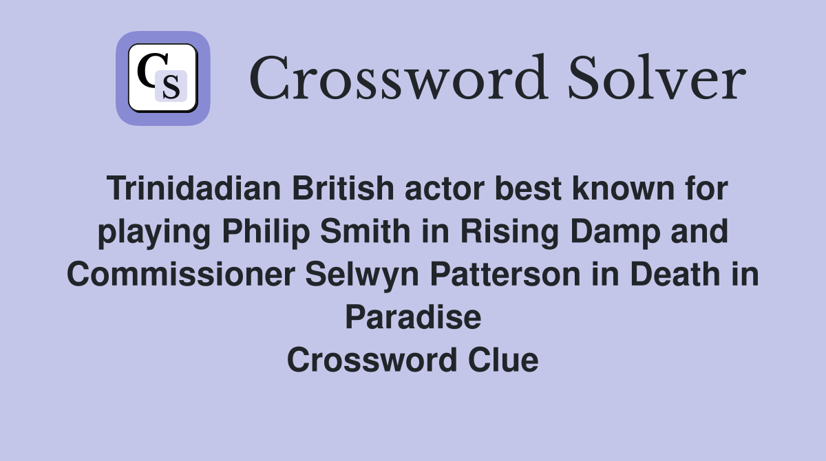 Trinidadian British actor best known for playing Philip Smith in Rising ...